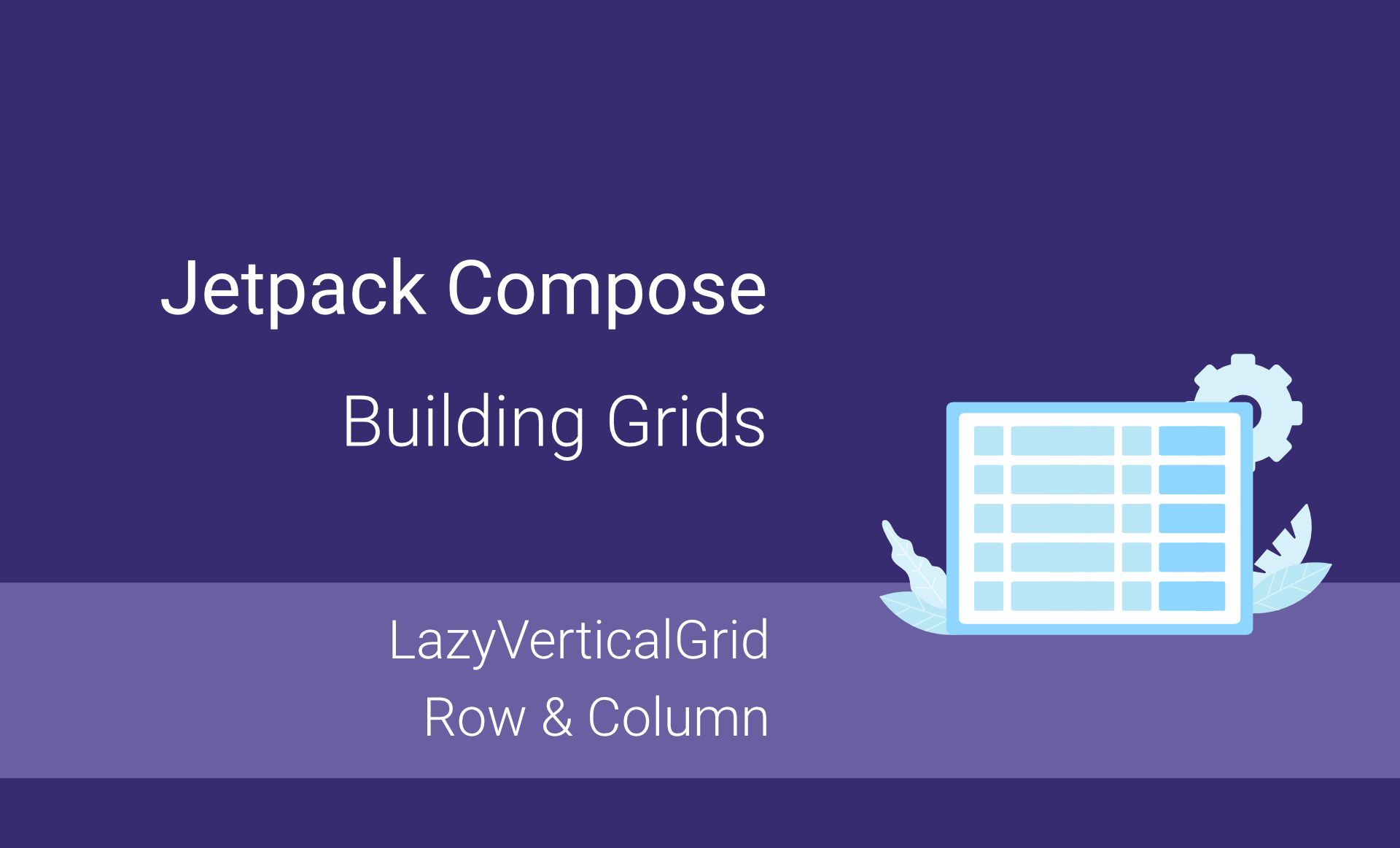 Jetpack Compose: Building Grids